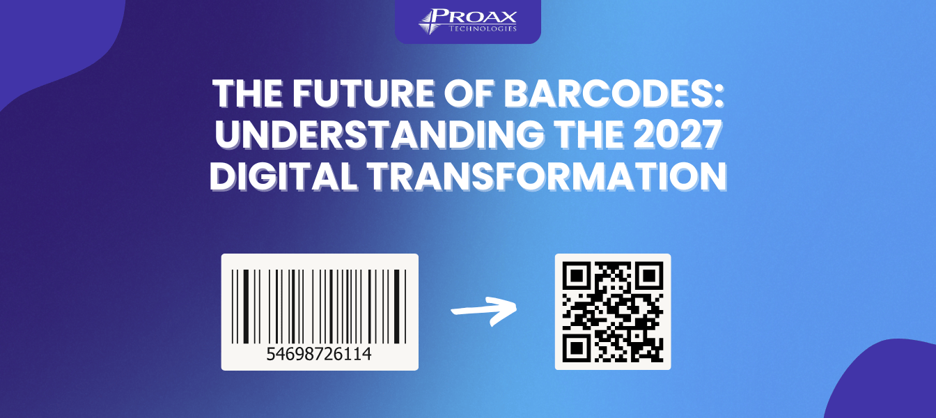 The Future of Barcodes: Understanding the 2027 Digital Transformation | Blog | Proax