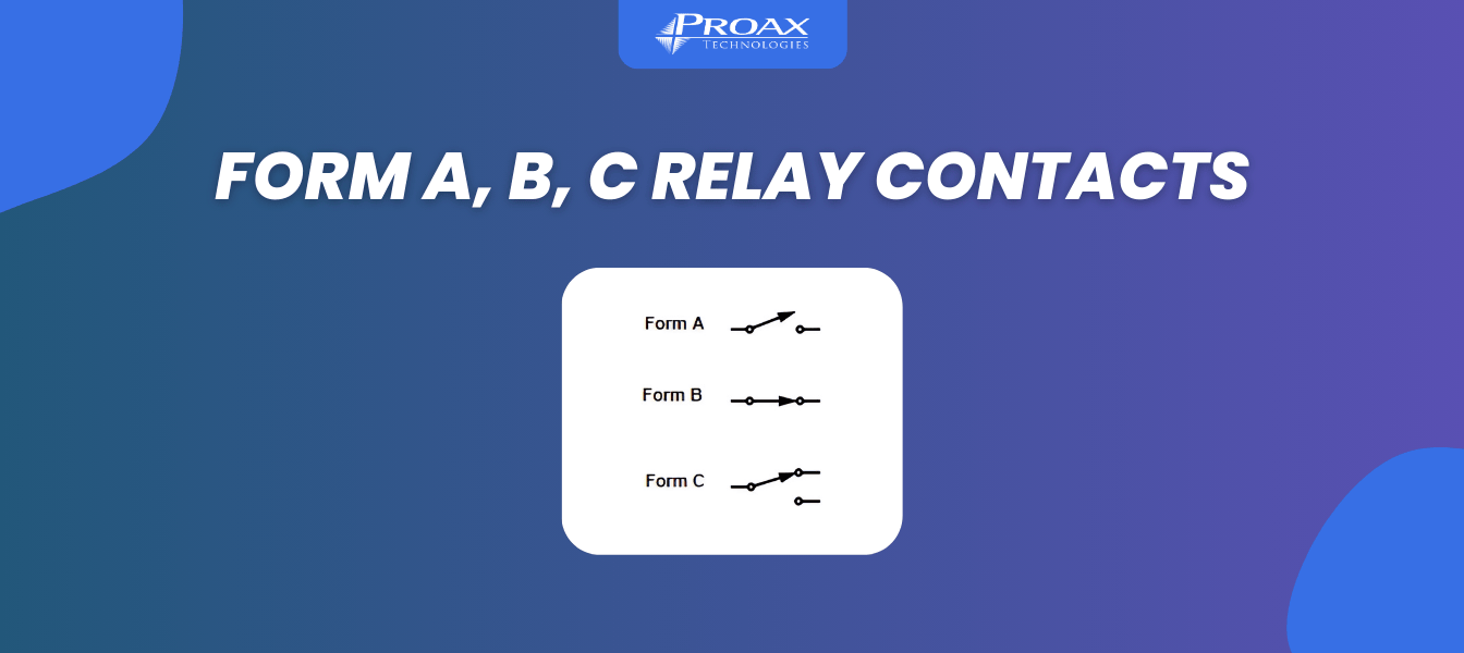 Form A, B, C Relay Contacts: Complete Guide with Diagrams | Blog | Proax