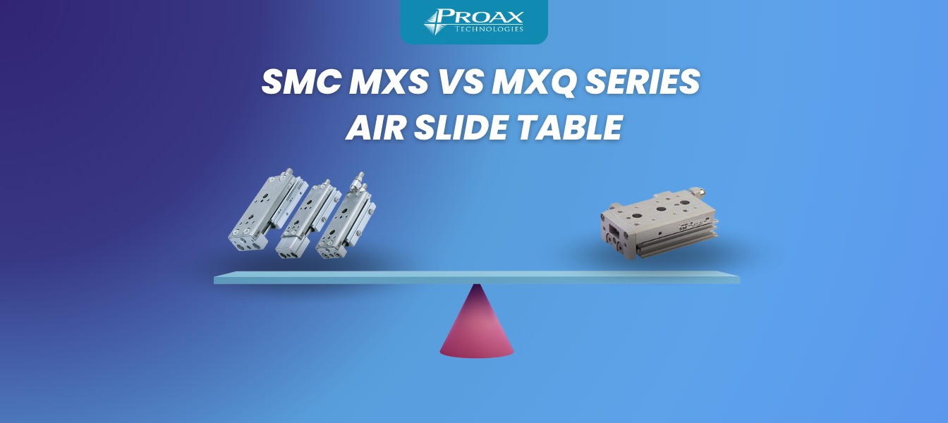 SMC MXS vs MXQ Slide Tables: Comparison & Selection Guide | Blog | Proax