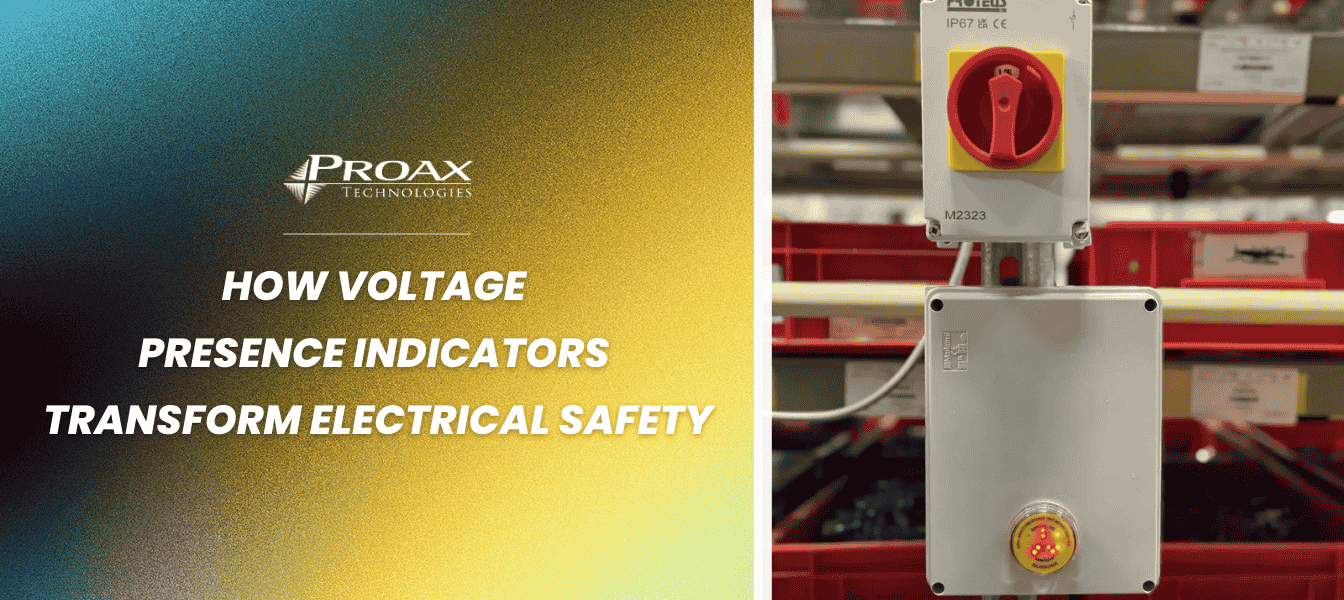 Voltage Presence Indicators: Industrial Safety Guide | Blog | Proax
