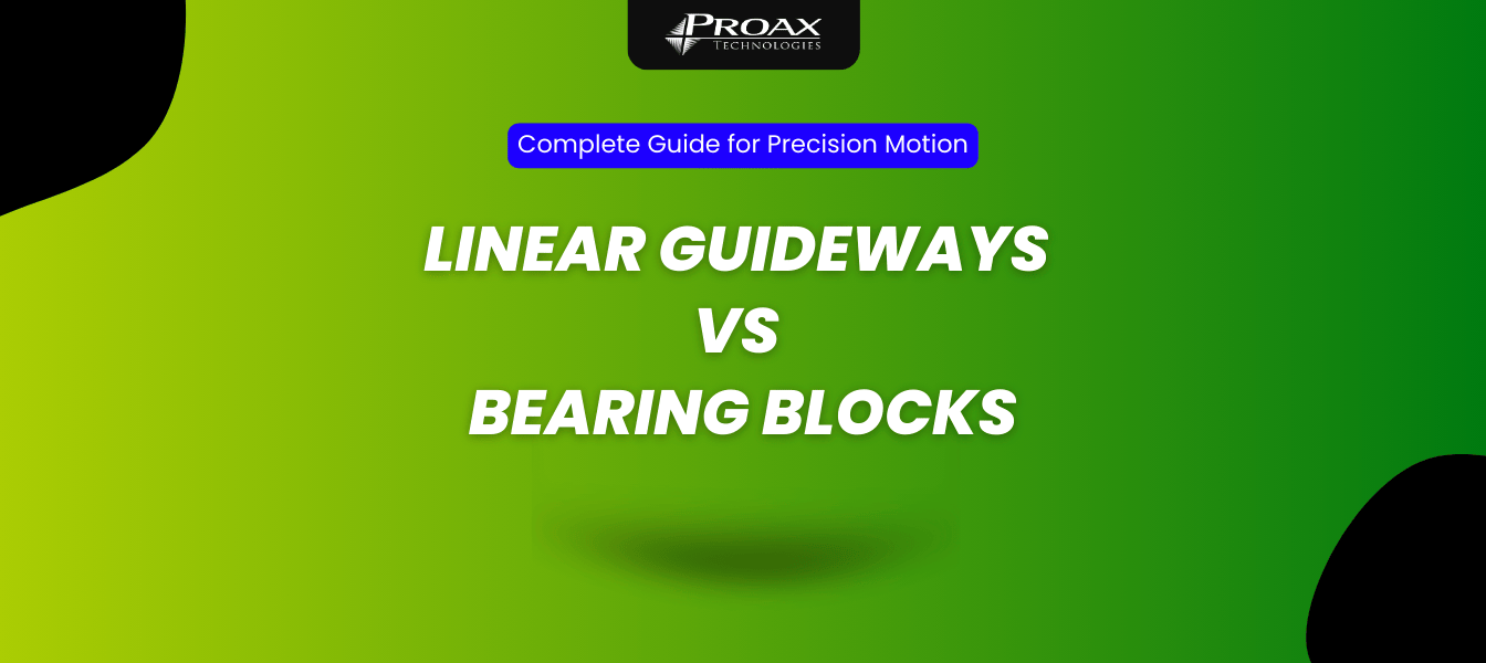 Linear Guideways vs Bearing Blocks