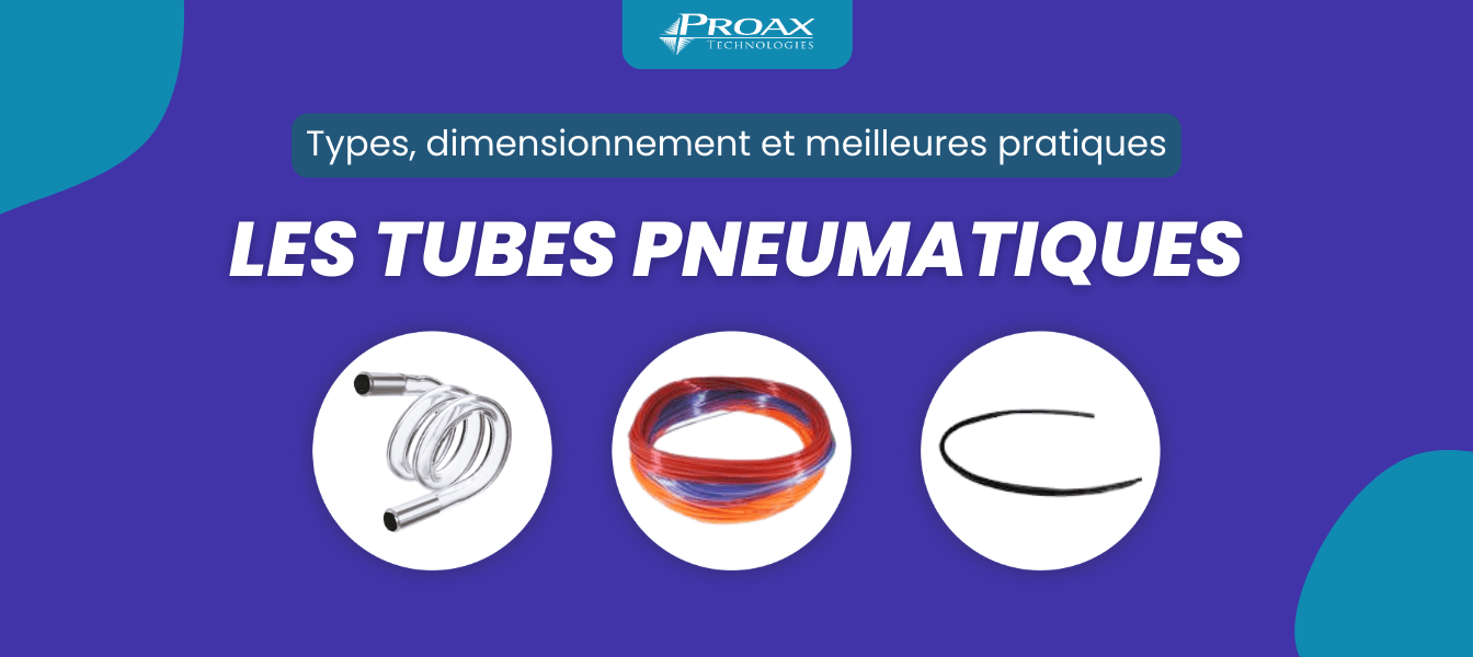 Guide Complet des Tubes Pneumatiques | Blog | Proax