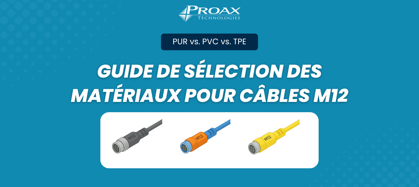 Guide Matériaux Câbles M12: PUR vs PVC vs TPE | Blog | Proax